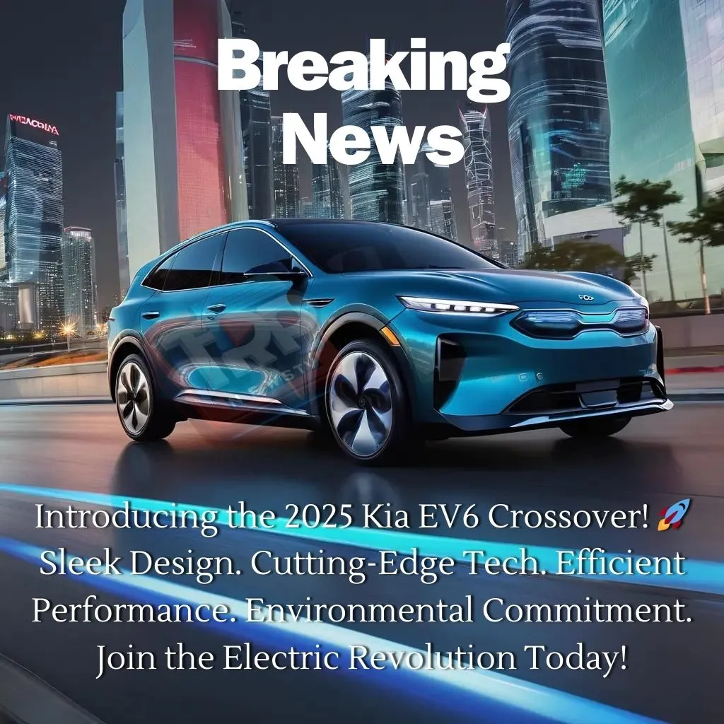 Introducing the 2025 Kia EV6 Crossover : Eco-Friendly